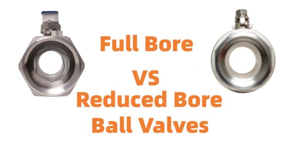 Full Port Vs Standard Port Ball Valves: The Differences And Advantages
